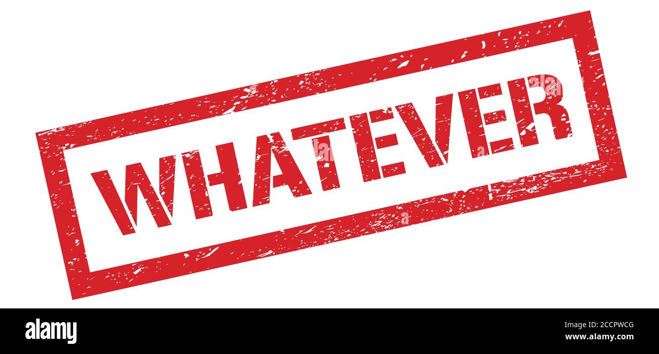 WHATEVER red grungy rectangle stamp sign Stock Photo - Alamy
