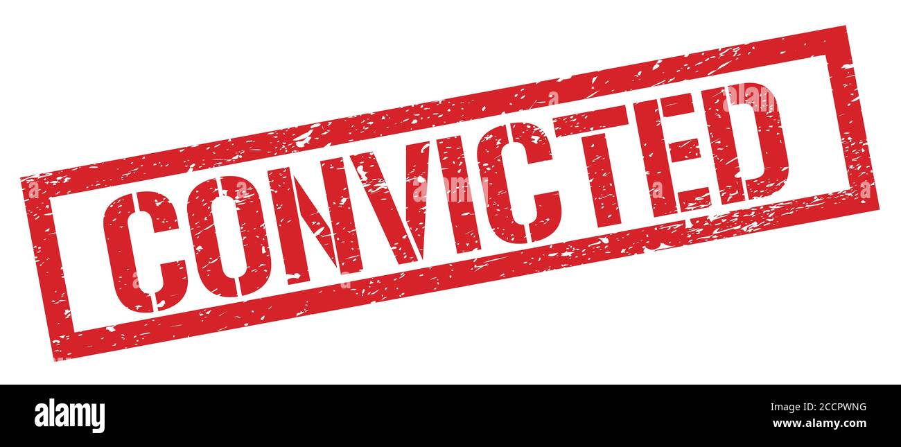 CONVICTED red grungy rectangle stamp sign Stock Photo - Alamy