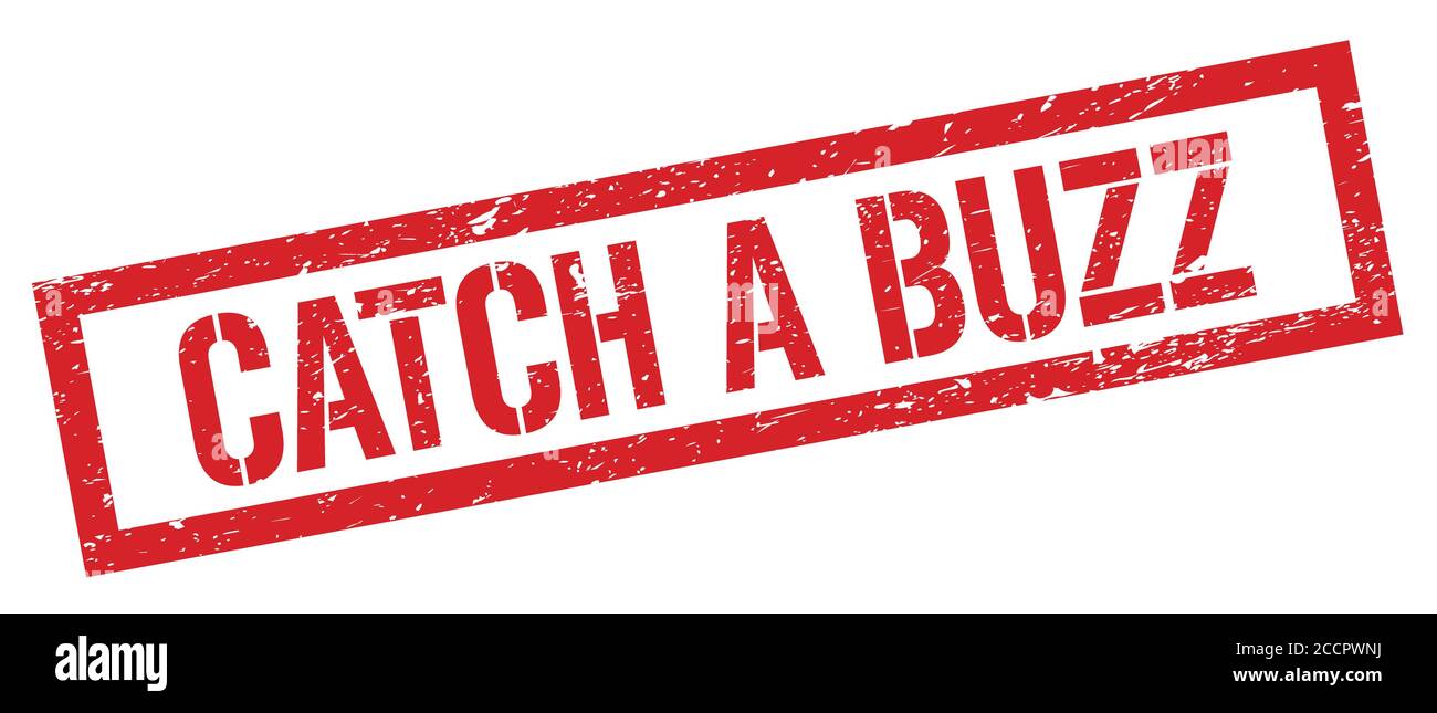 CATCH A BUZZ red grungy rectangle stamp sign Stock Photo - Alamy