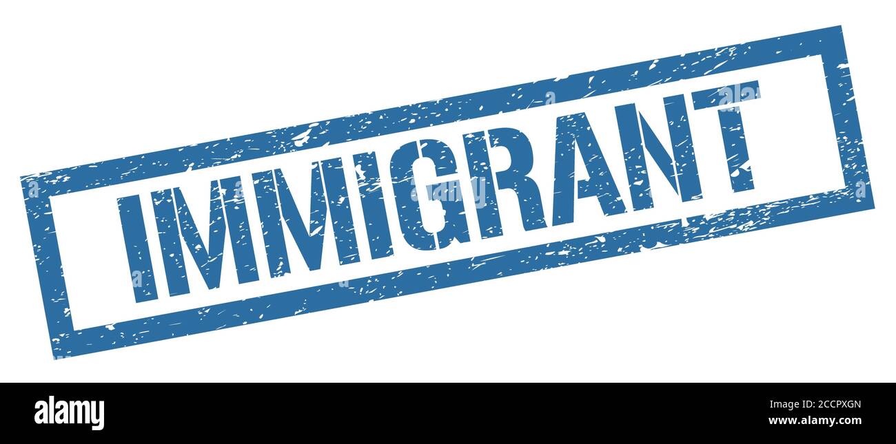 IMMIGRANT blue grungy rectangle stamp sign Stock Photo - Alamy