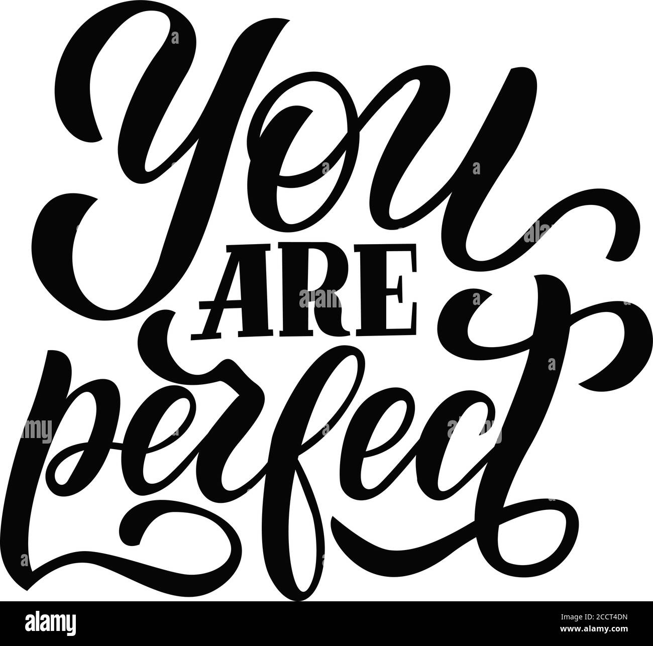 You are perfect - vector lettering on white background. For the design ...