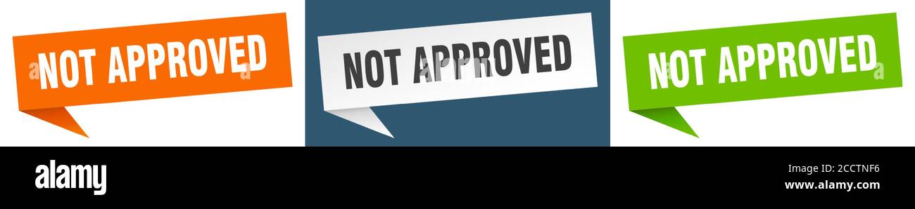 not approved banner sign. not approved speech bubble label set Stock ...