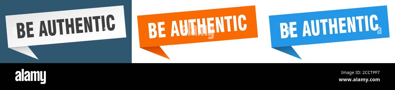 be authentic banner sign. be authentic speech bubble label set Stock ...