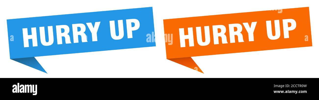hurry up banner sign. hurry up speech bubble label set Stock Vector ...
