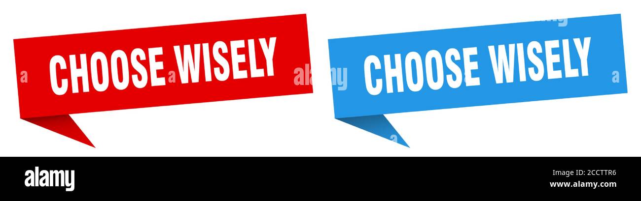 choose wisely banner sign. choose wisely speech bubble label set Stock ...