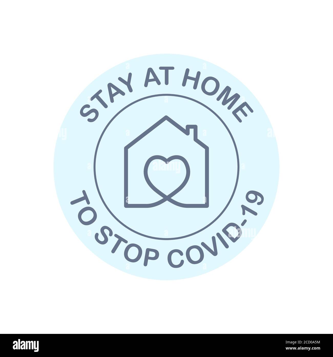 Stay at home to stop coronavirus. Round symbol to prevent Covid-19 ...