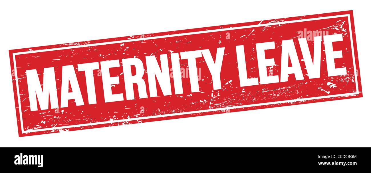 MATERNITY LEAVE text on red grungy rectangle stamp sign Stock Photo - Alamy