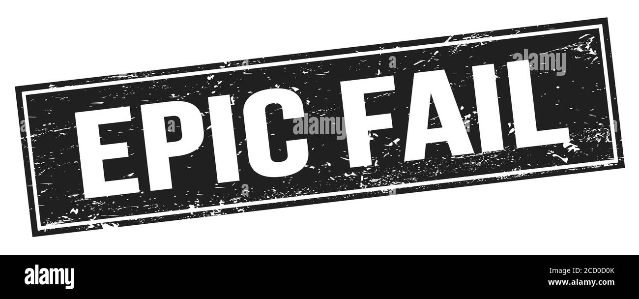 EPIC FAIL text on black grungy rectangle stamp sign Stock Photo - Alamy