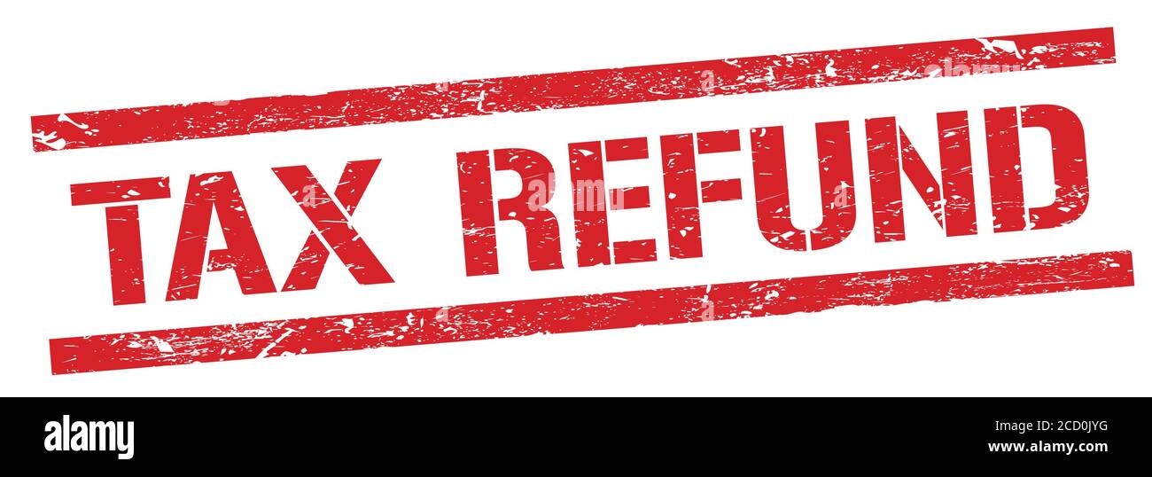 TAX REFUND red grungy lines stamp sign Stock Photo - Alamy