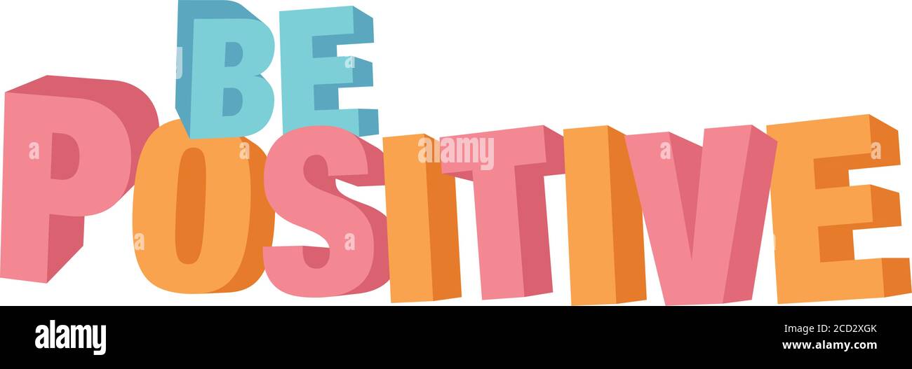 Vector isolated illustration of a typography 3D phase be positive with ...