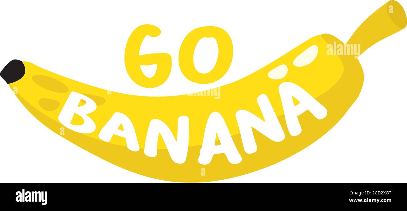 Go bananas funny vector illustration design. Isolated on white Stock ...