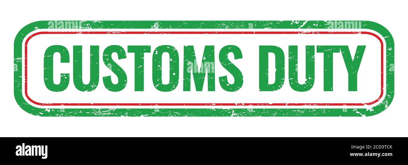 CUSTOMS DUTY green grungy rectangle stamp sign Stock Photo - Alamy