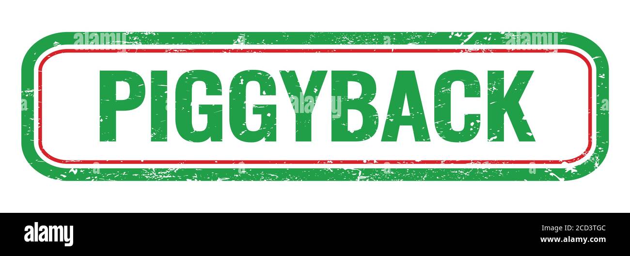 PIGGYBACK green grungy rectangle stamp sign Stock Photo - Alamy