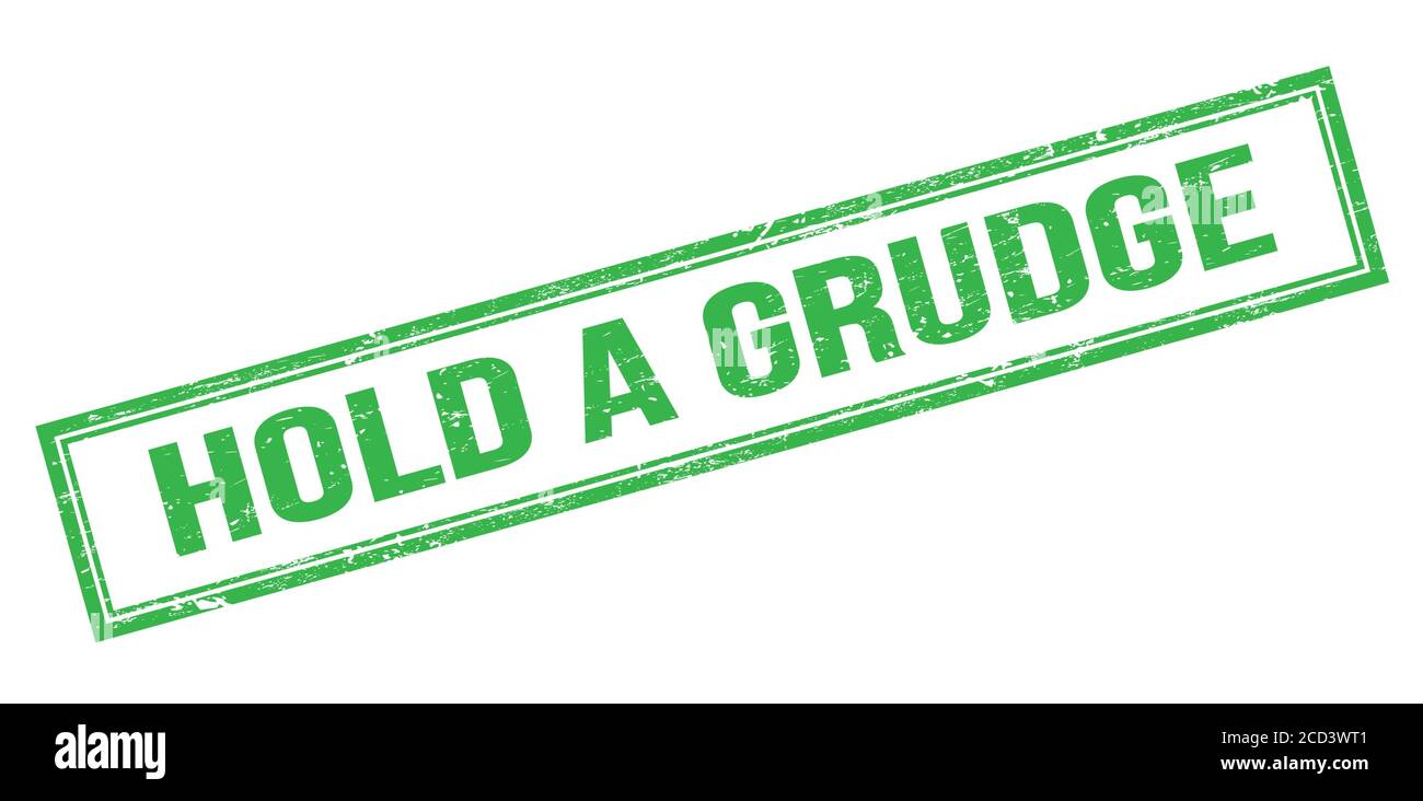 HOLD A GRUDGE green grungy rectangle stamp sign Stock Photo - Alamy