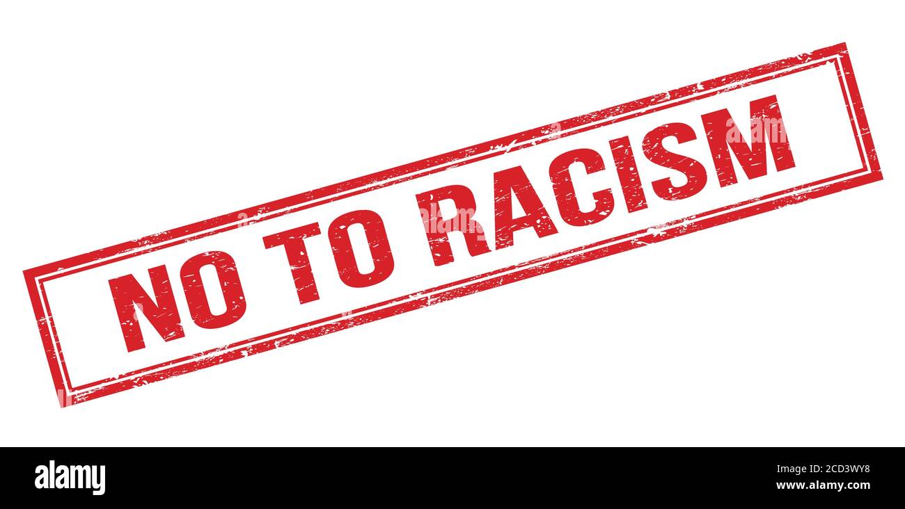 NO TO RACISM red grungy rectangle stamp sign Stock Photo - Alamy