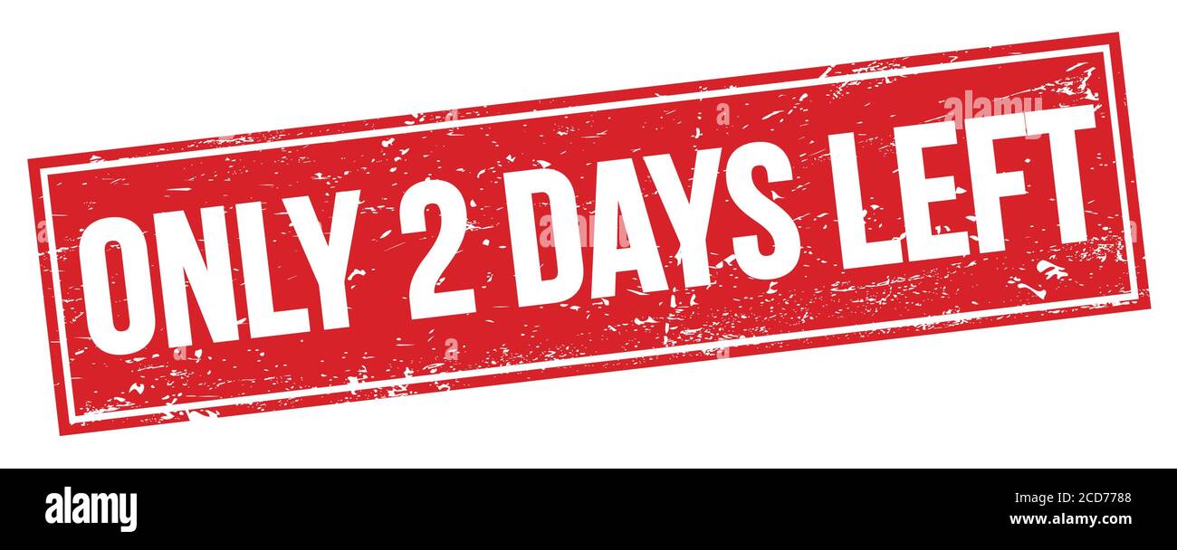 Only 2 days left word hi-res stock photography and images - Alamy