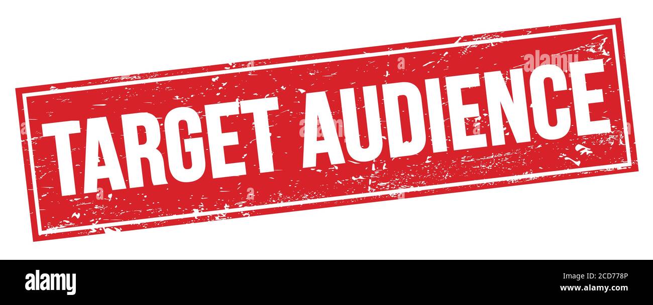 TARGET AUDIENCE text on red grungy rectangle stamp sign Stock Photo - Alamy