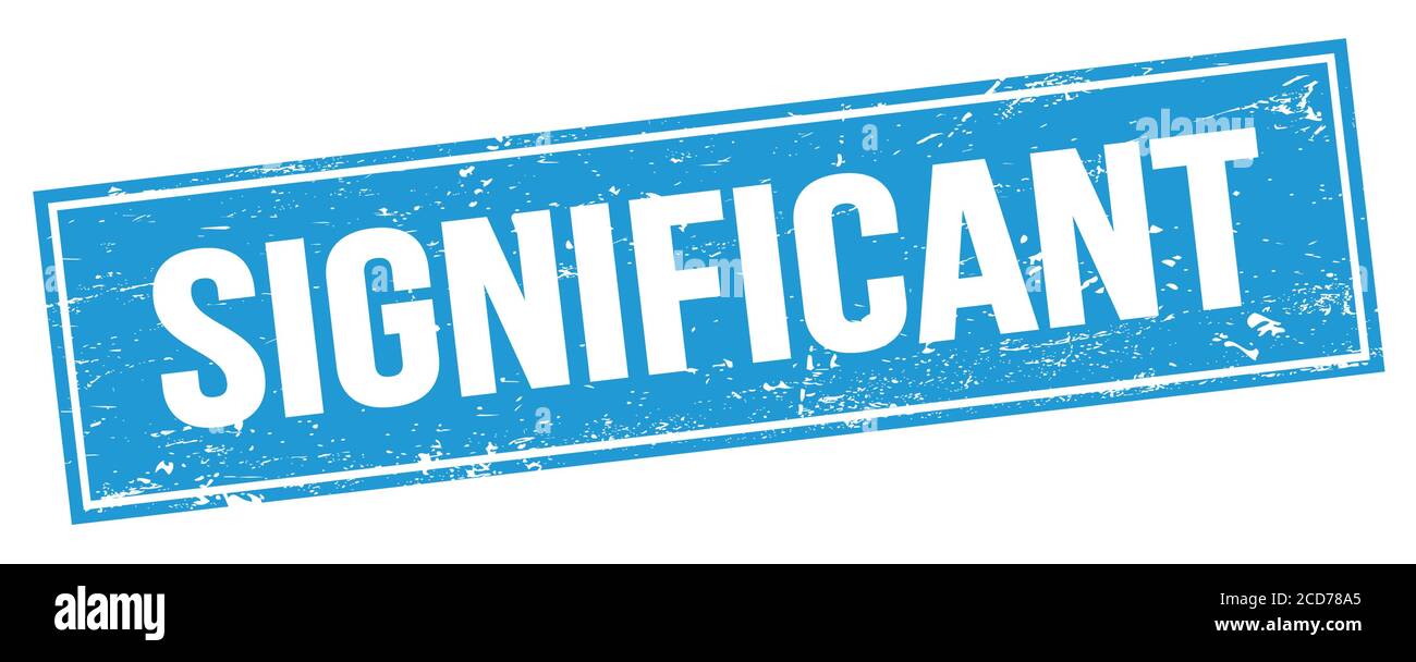 SIGNIFICANT text on blue grungy rectangle stamp sign Stock Photo - Alamy
