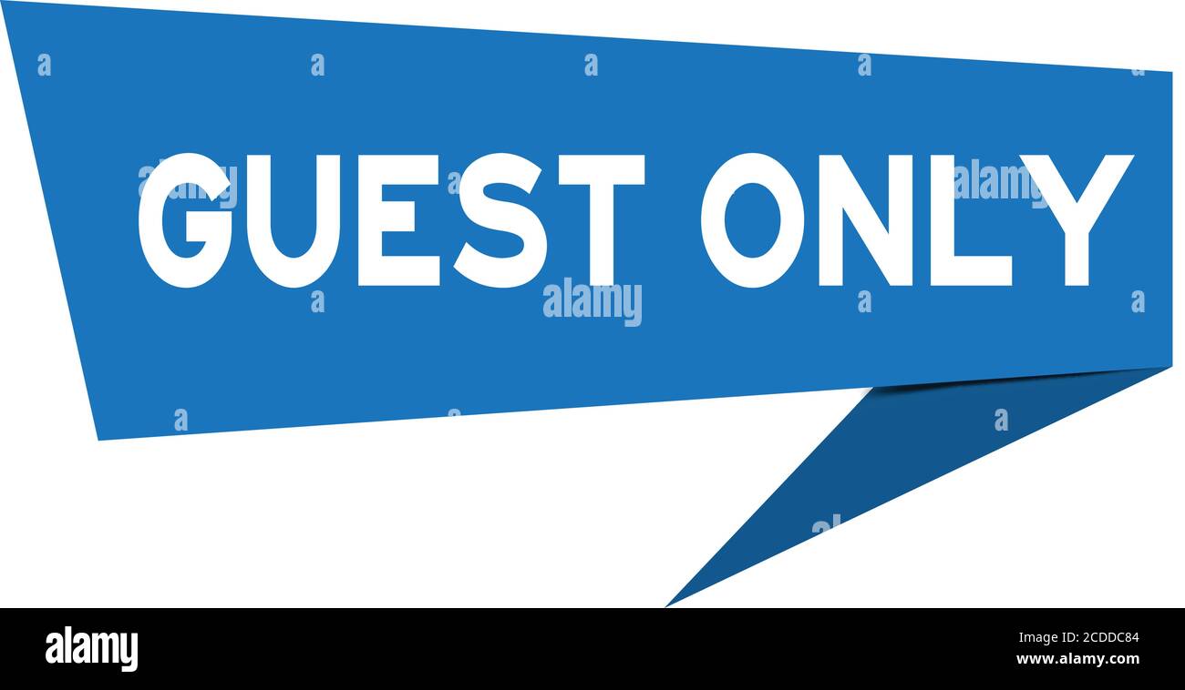 Blue paper speech banner with word guest only on white background ...