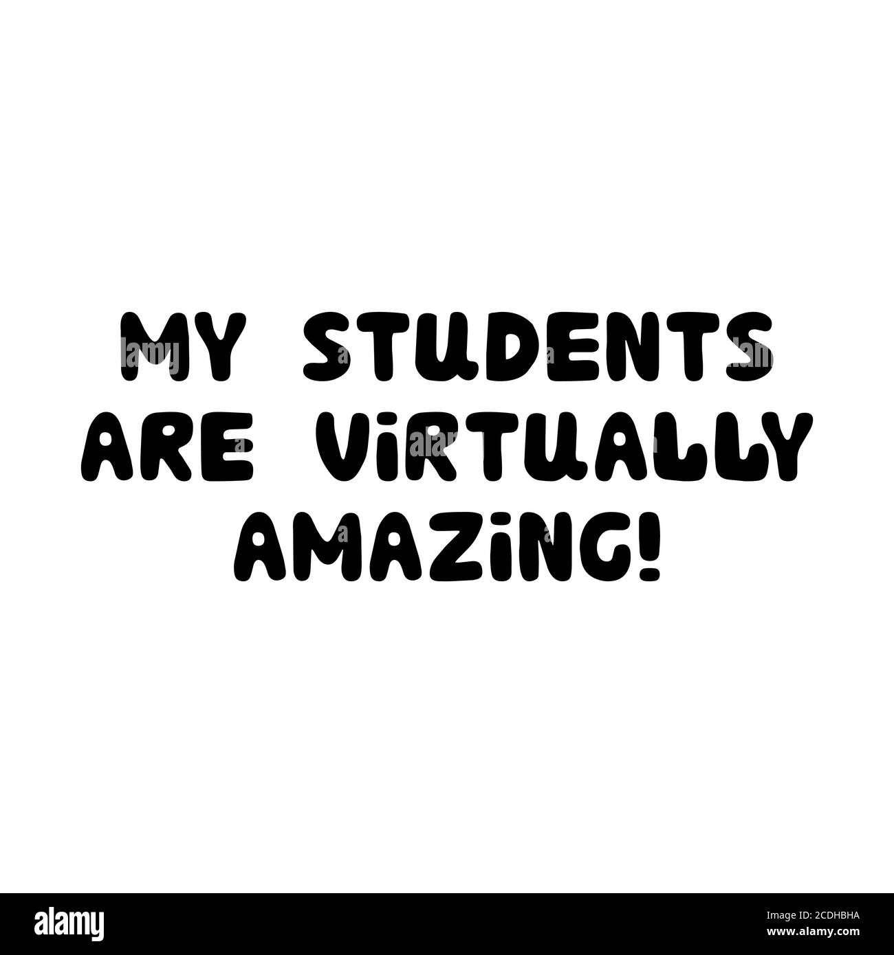 My students are virtually amazing. Education quote. Cute hand drawn ...