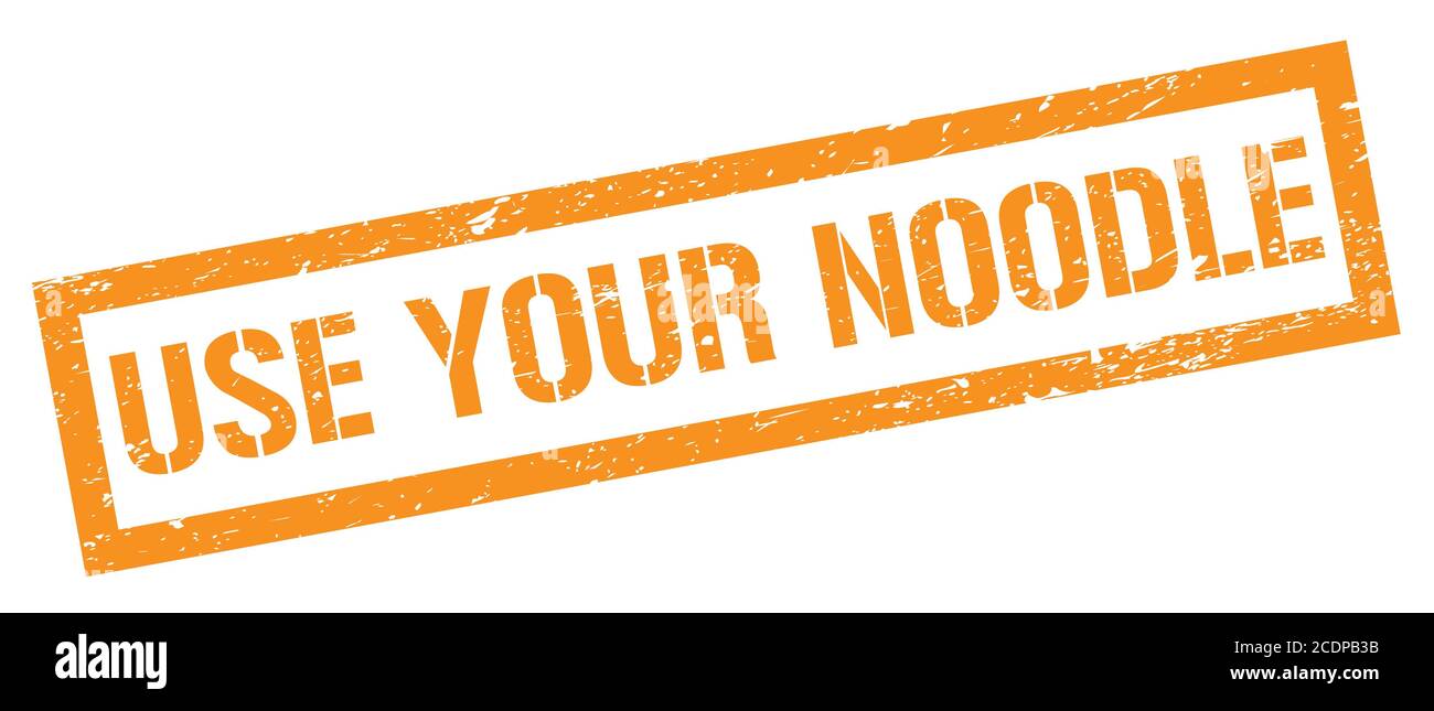 USE YOUR NOODLE orange grungy rectangle stamp sign Stock Photo - Alamy
