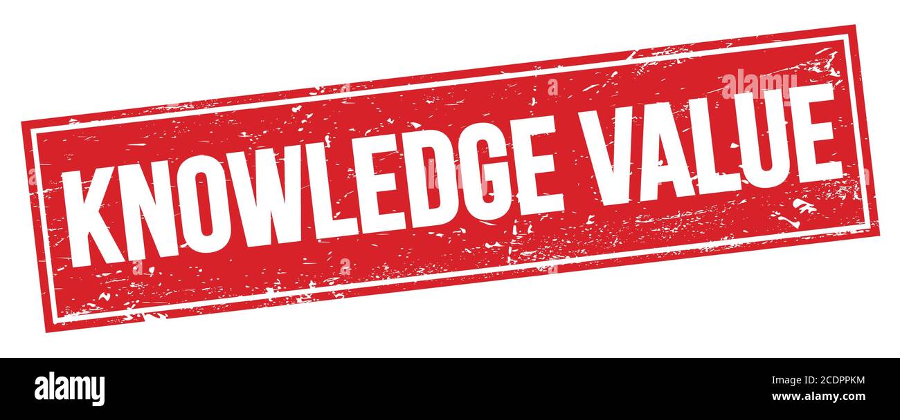 KNOWLEDGE VALUE text on red grungy rectangle stamp sign Stock Photo - Alamy
