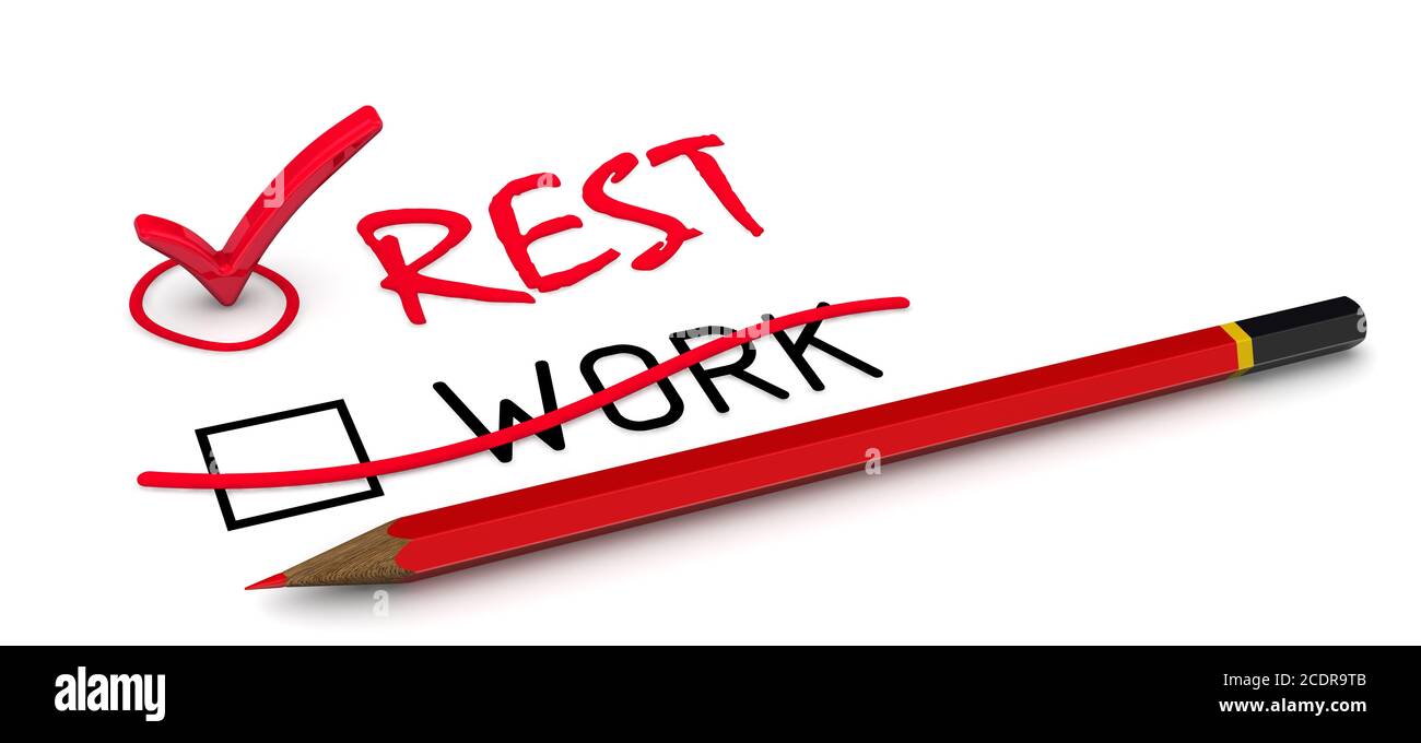 No work without rest! Red pencil crossed out the word WORK and wrote ...
