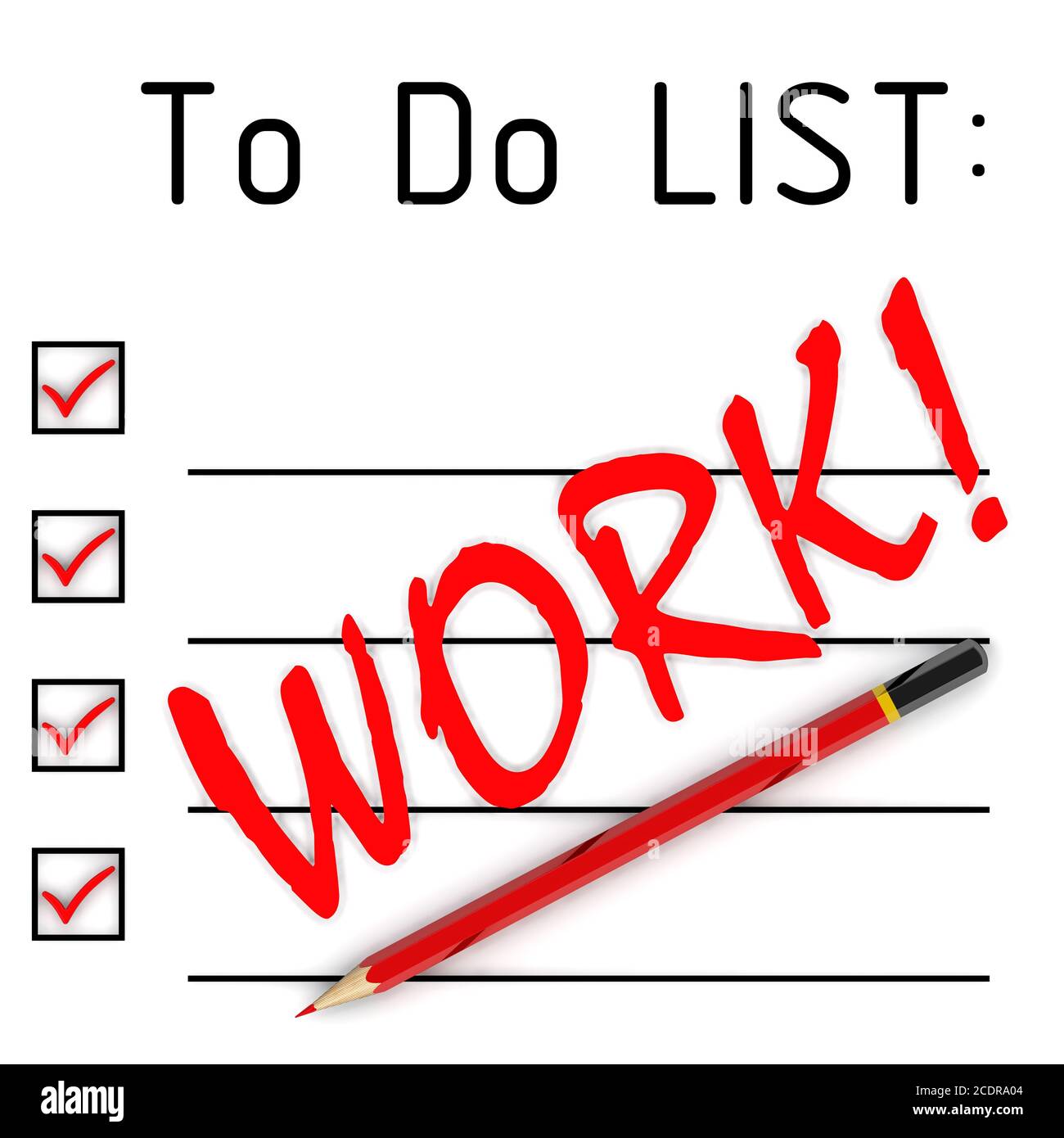 To work! The to-do list. Red pencil and large red word WORK! in to-do ...
