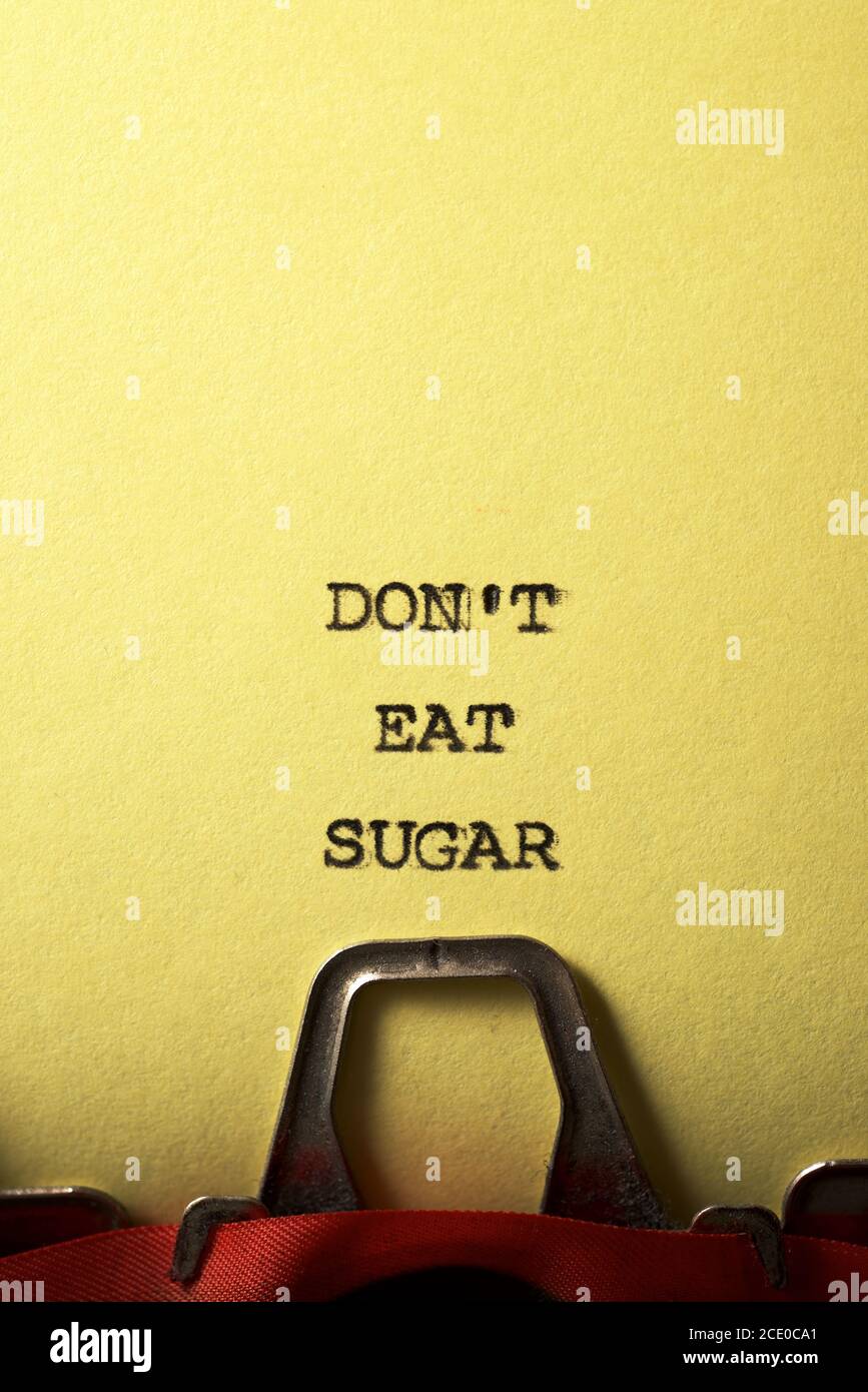 Don`t eat sugar phrase written with a typewriter Stock Photo - Alamy