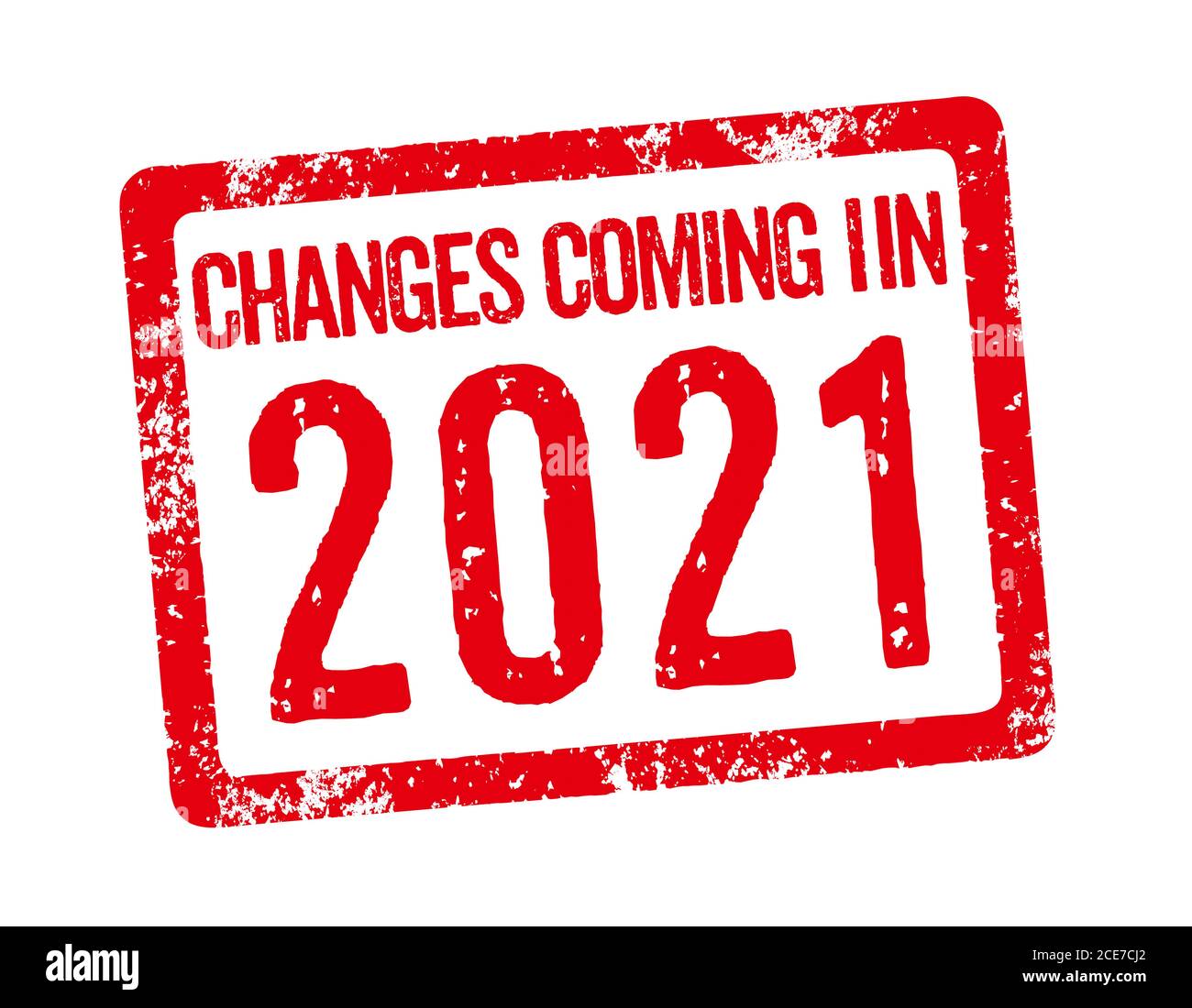 Red stamp - Changes coming in 2021 Stock Photo - Alamy