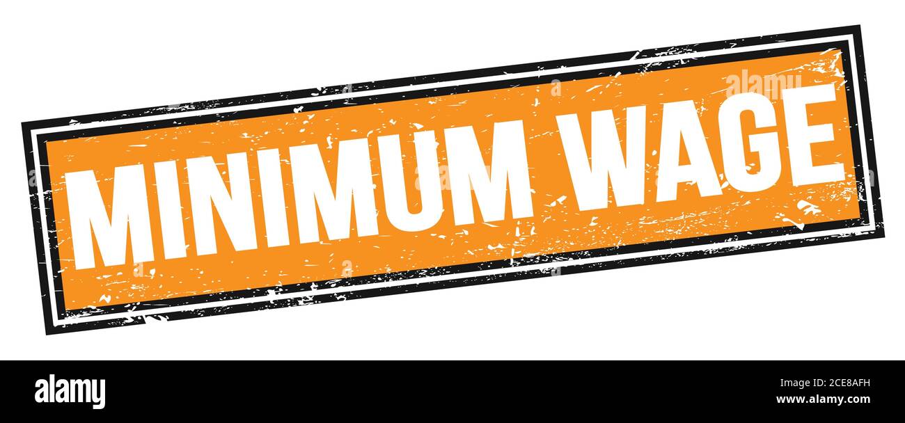 MINIMUM WAGE text on orange black grungy rectangle stamp sign Stock ...