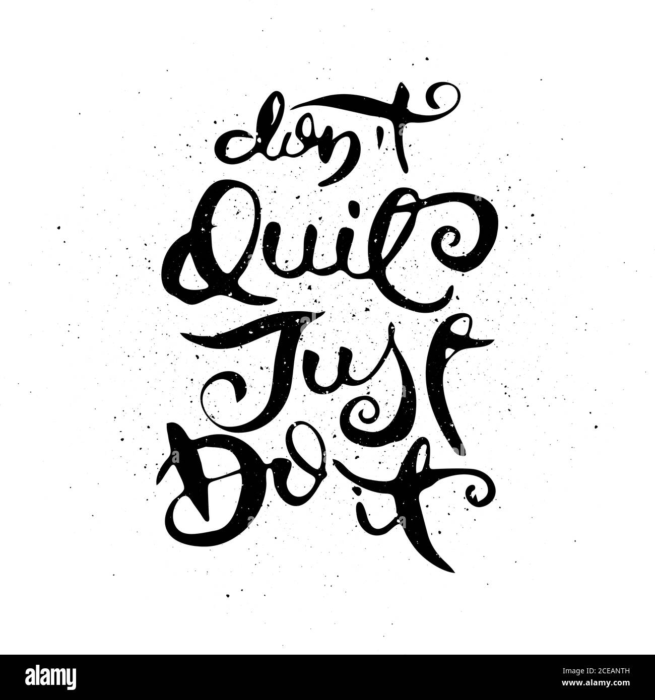Do Not Quit. Just Do It. Vector motivational phrase. Hand drawn ornate ...