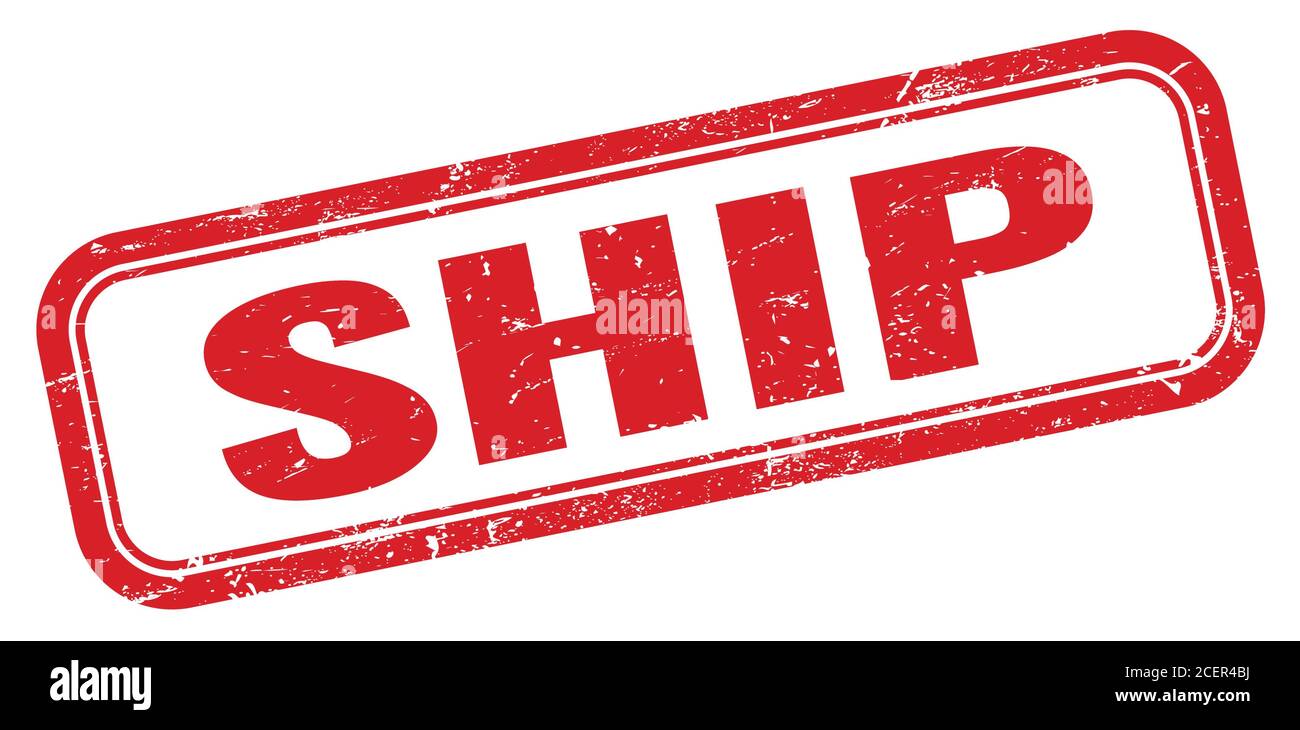 SHIP red grungy rectangle stamp sign Stock Photo - Alamy