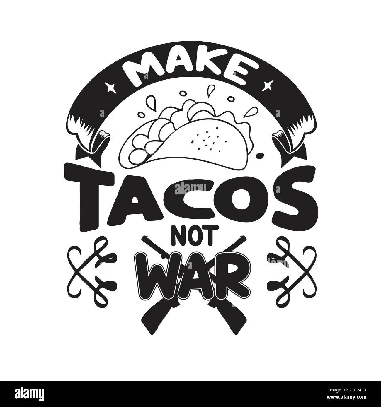 Taco Quote and Saying good for poster. Make tacos not war Stock Vector ...