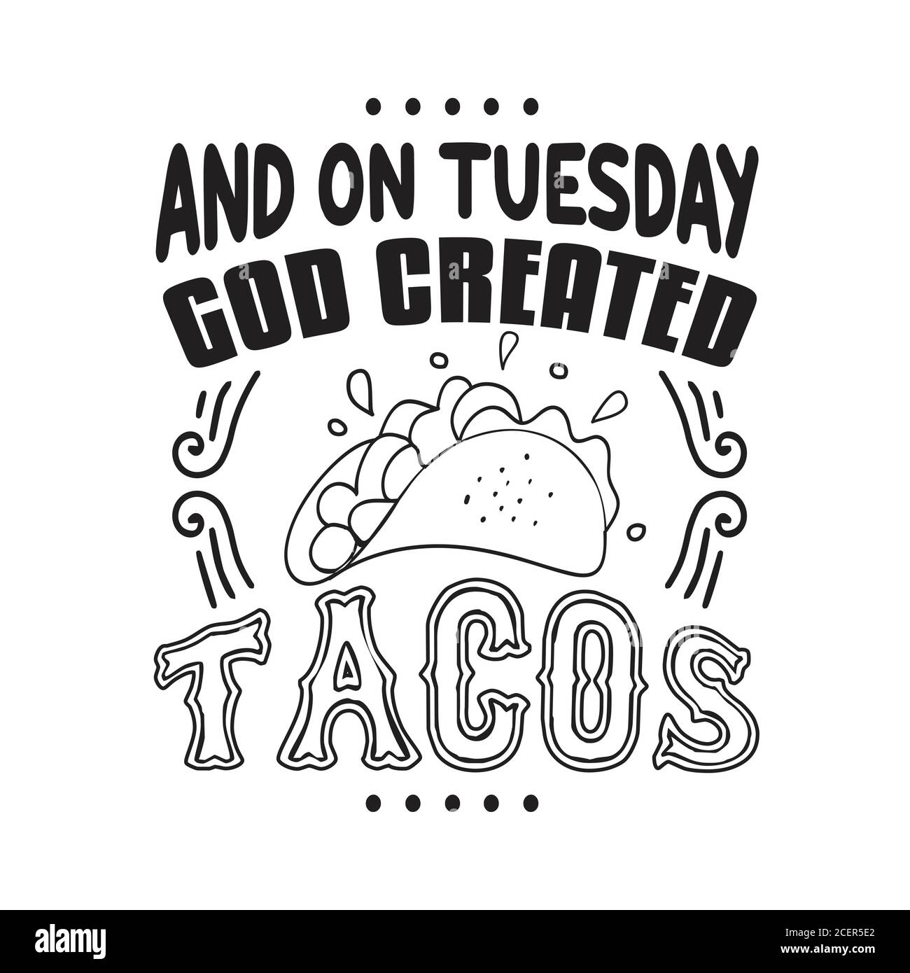 Taco Quote and Saying good for poster. And on tuesday god created tacos ...