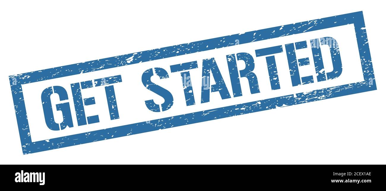 GET STARTED blue grungy rectangle stamp sign Stock Photo - Alamy