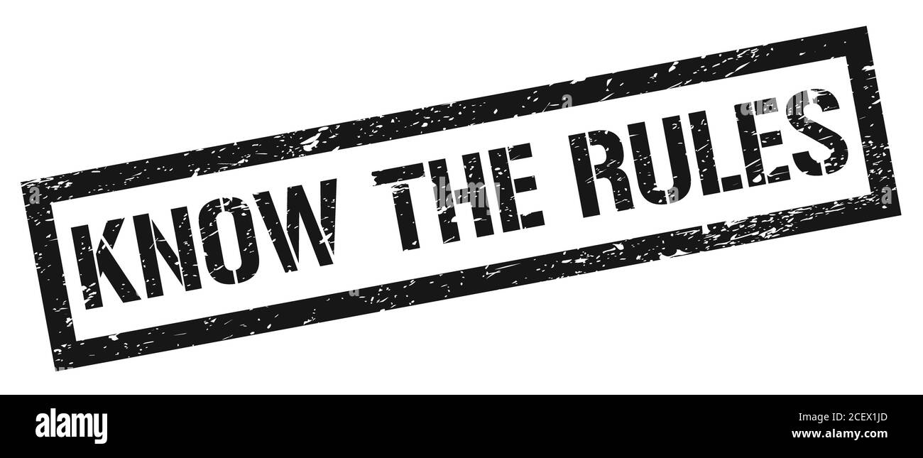 KNOW THE RULES black grungy rectangle stamp sign Stock Photo - Alamy