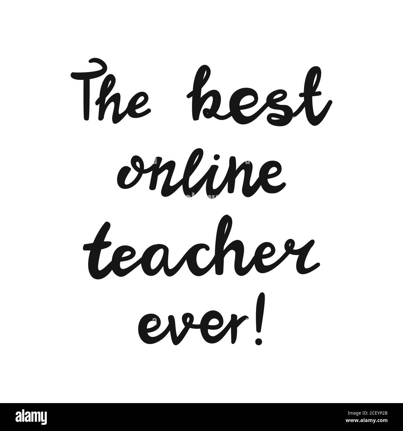 The best online teacher ever. Handwritten education quote. Isolated on white background. Vector ...