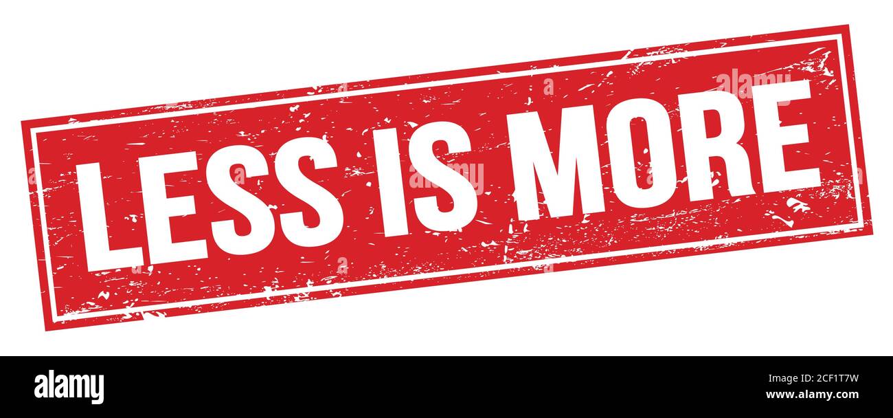 LESS IS MORE text on red grungy rectangle stamp sign Stock Photo - Alamy