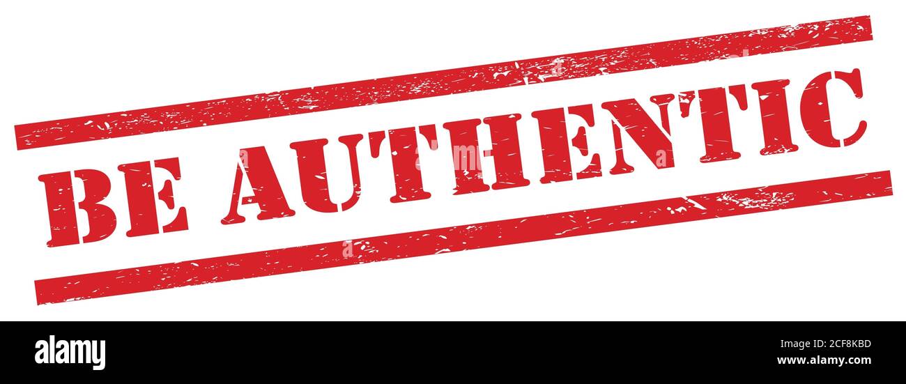 BE AUTHENTIC text on red grungy rectangle stamp Stock Photo - Alamy