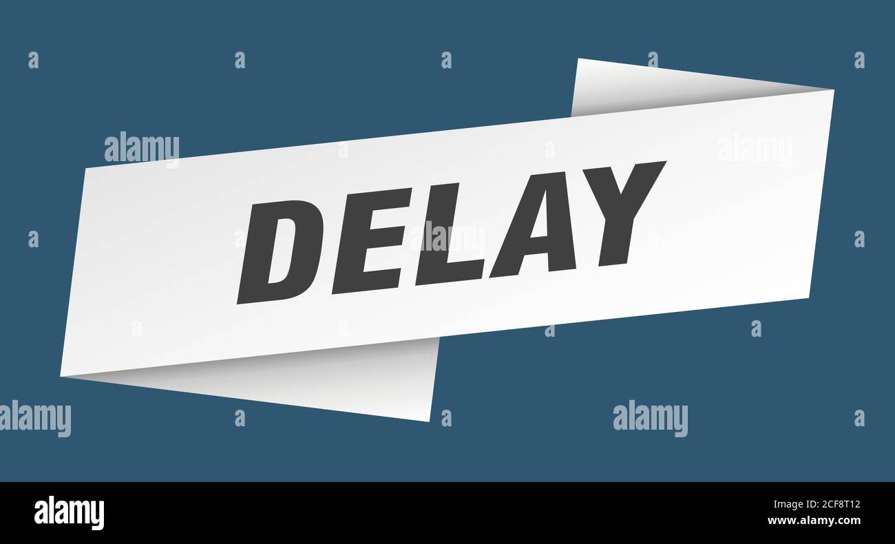 delay banner template. ribbon label sticker. sign Stock Vector Image ...