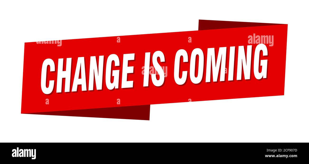 change is coming banner template. ribbon label sticker. sign Stock ...