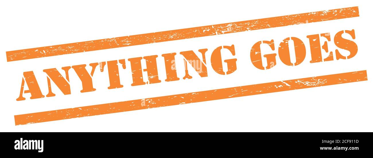 ANYTHING GOES text on orange grungy rectangle stamp Stock Photo - Alamy