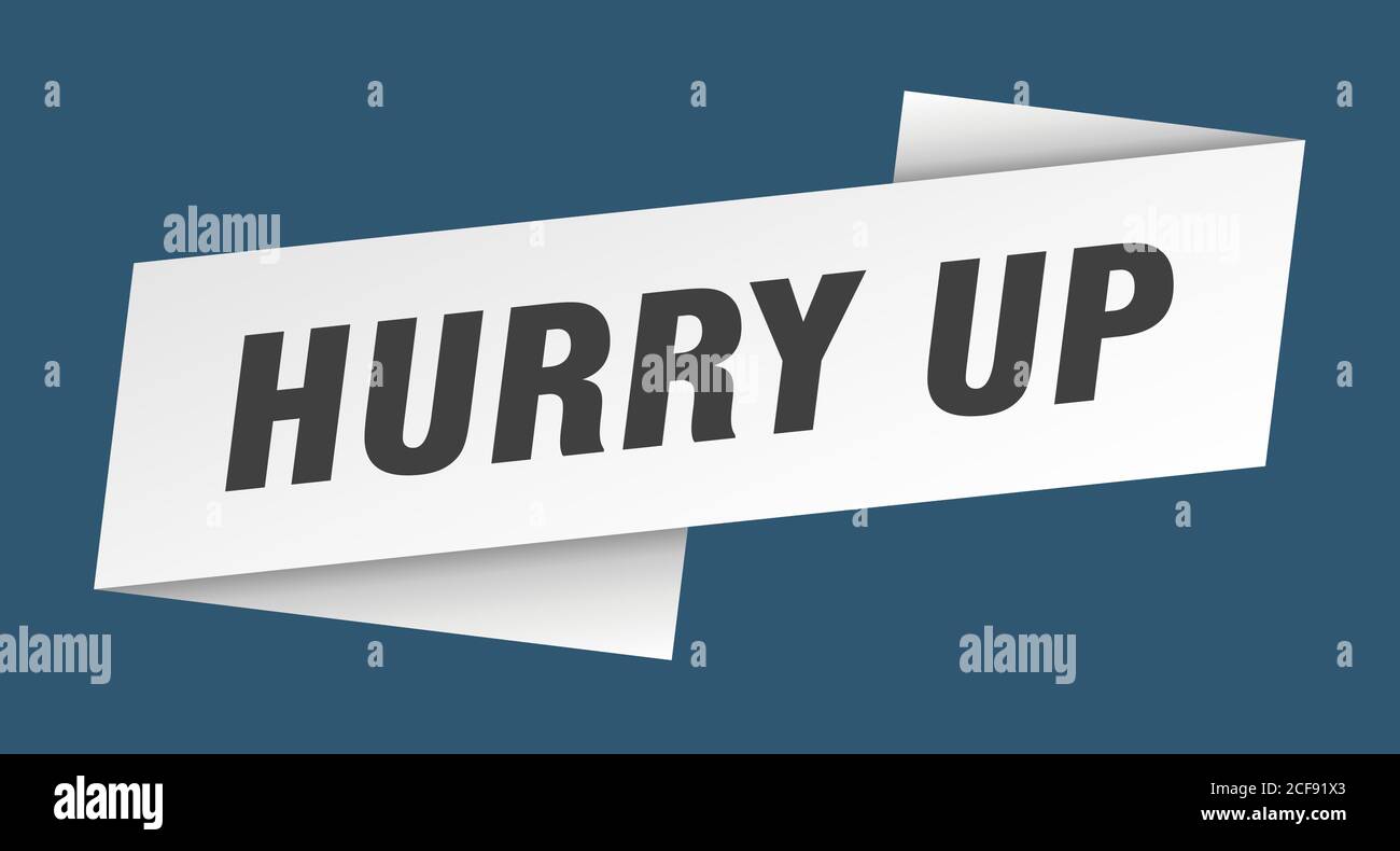 hurry up banner template. ribbon label sticker. sign Stock Vector Image ...