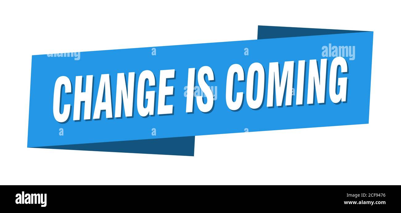 change is coming banner template. ribbon label sticker. sign Stock ...