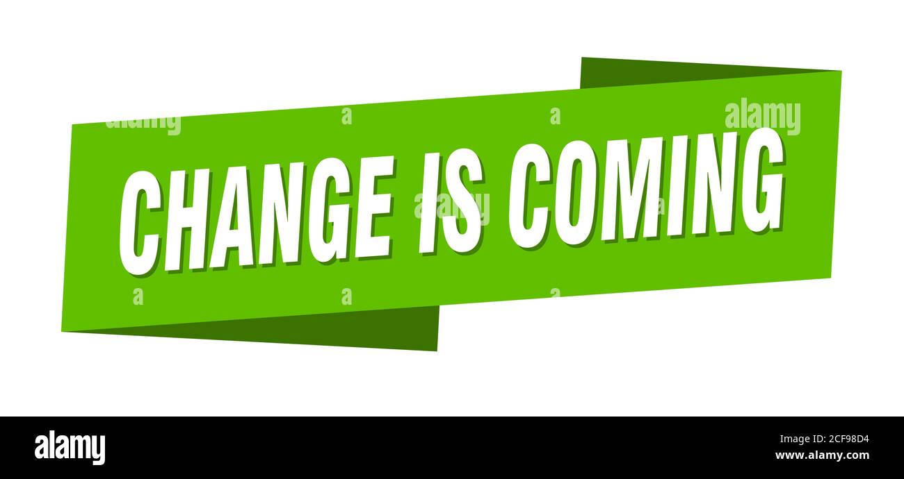 change is coming banner template. ribbon label sticker. sign Stock ...