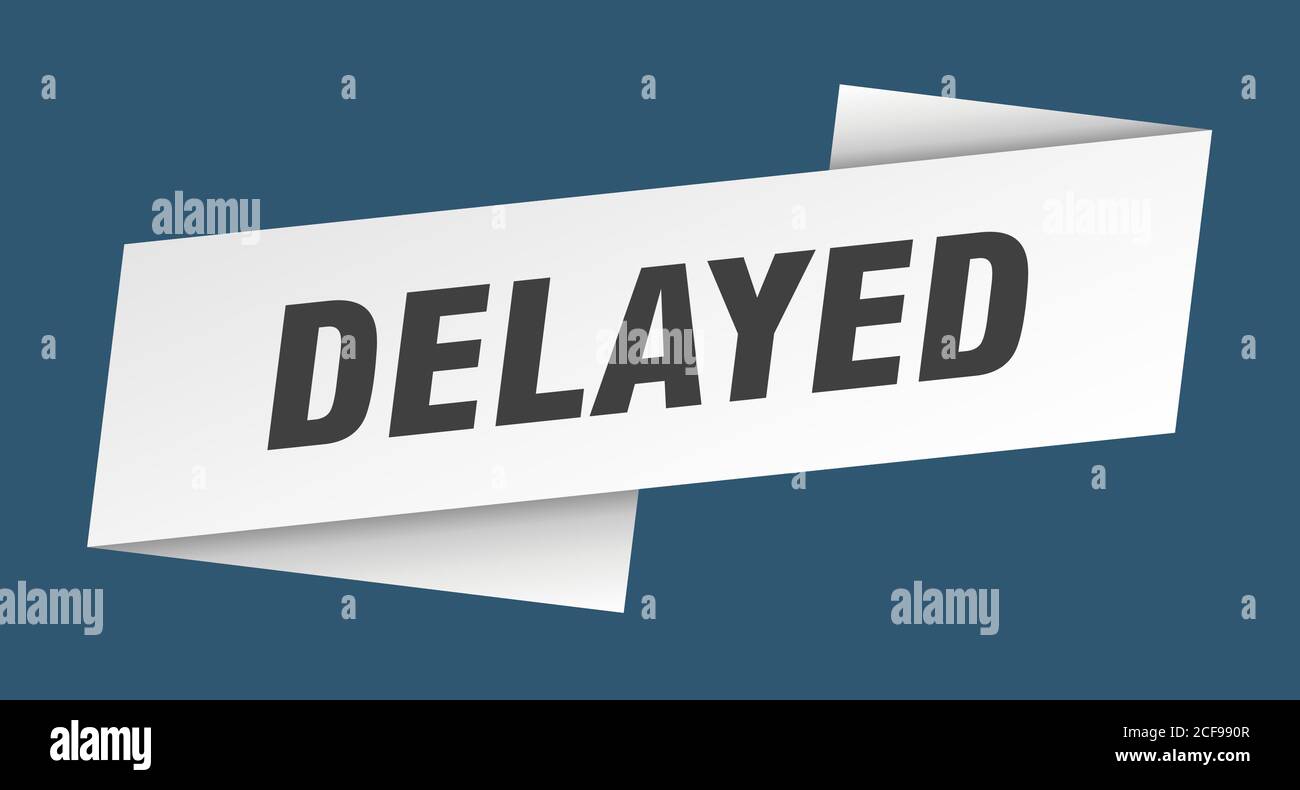 delayed banner template. ribbon label sticker. sign Stock Vector Image ...