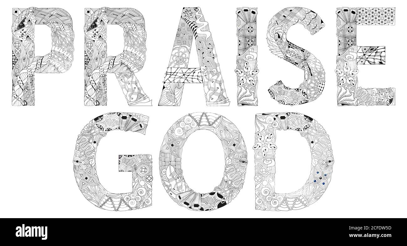 Words PRAISE GOD. Vector zentangle object for coloring Stock Vector ... Words PRAISE GOD. Vector zentangle object for coloring Stock Vector ...