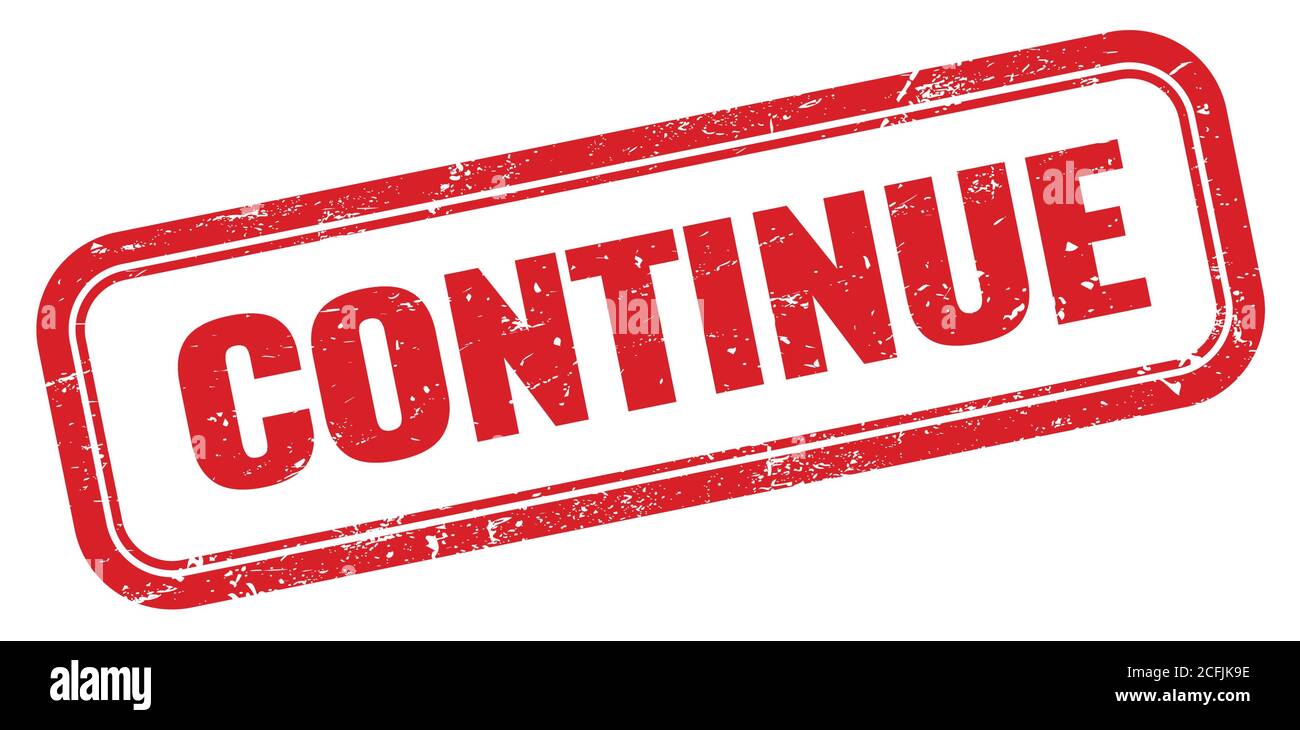 CONTINUE red grungy rectangle stamp sign Stock Photo - Alamy