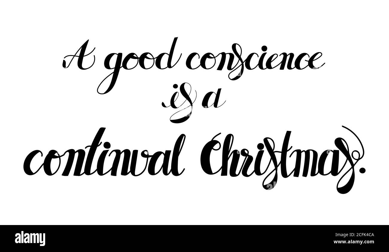A good conscience is a continual Christmas lettering, vector ...